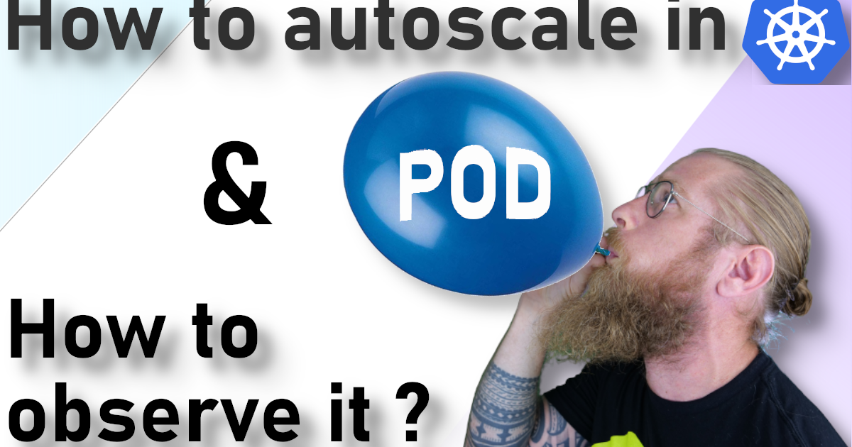 How To Autoscale In Kubernetes And How To Observe Is It Observable