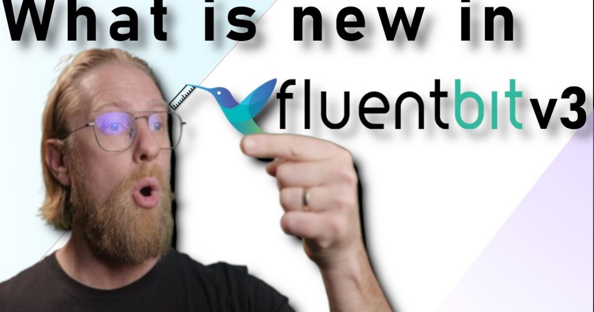 Exploring Fluent Bit v3: HTTP/2 Support, New… | Is It Observable