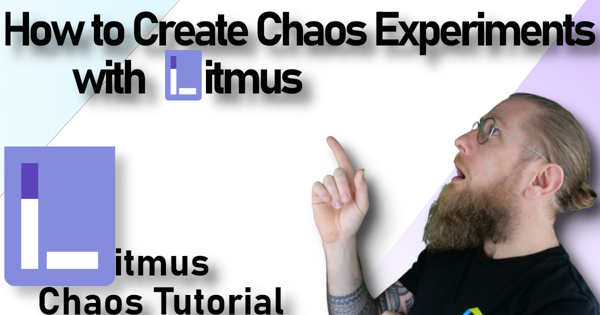 How to create Chaos Experiments with Litmus | Is It Observable